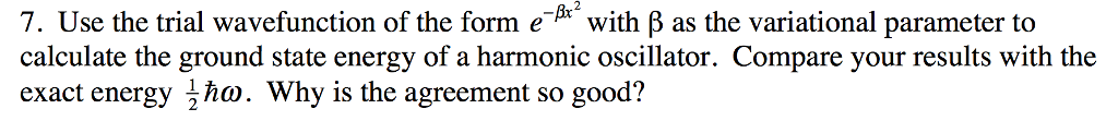 Solved Use The Trial Wavefunction Of The Form E Betax 2