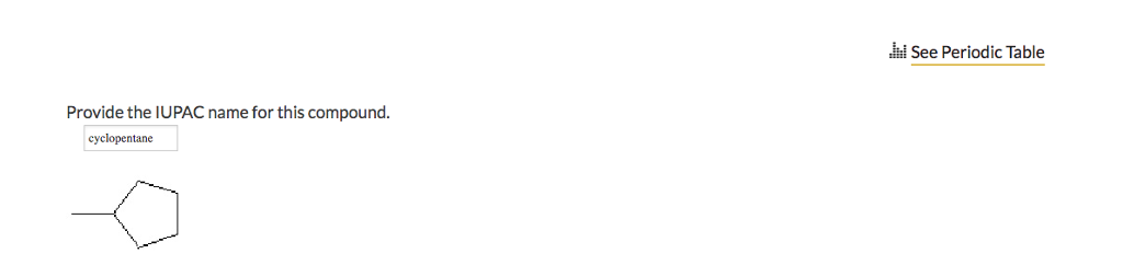 Solved See Periodic Table Provide the l cyclopentane | Chegg.com