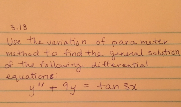 Solved Use the variation of parameter method to find the | Chegg.com Solved Use the variation of parameter method to find the | Chegg.com