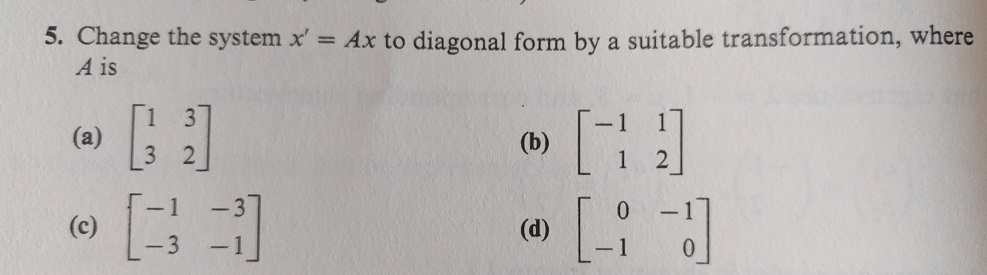 Solved 5. Change the system x' = Ax to diagonal form by a | Chegg.com
