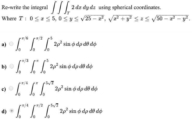 Solved Re-write the integral 2 dx dy dz using spherical | Chegg.com