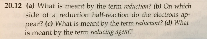 Solved What is meant by the term reduction? (b) On which | Chegg.com