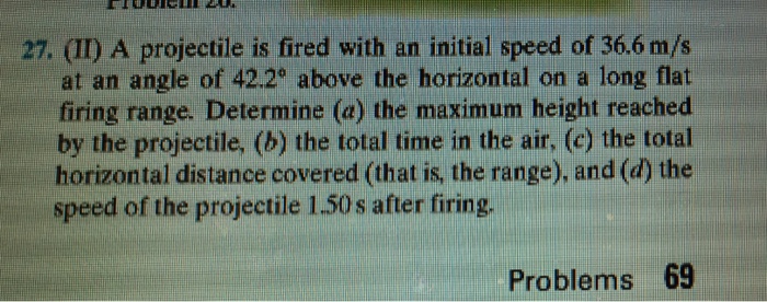 Solved A projectile is fired with an initial speed of 36.6 | Chegg.com