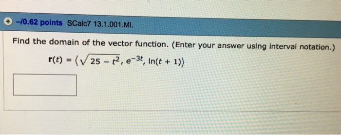 Solved Find the domain of the vector function. (Enter your | Chegg.com