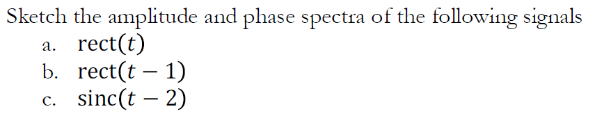 Solved Sketch the amplitude and phase spectra of the | Chegg.com