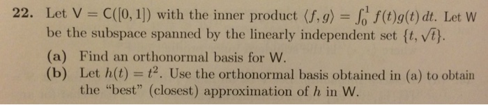 Solved Let V = C([0, 1]) with the inner product (f, g) = | Chegg.com