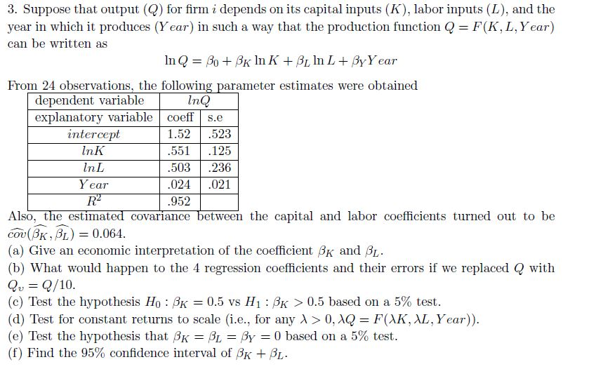 Solved 3. Suppose that output (Q) for firm i depends on its | Chegg.com