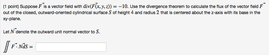 Solved Suppose F is a vector field with div(F(x, y, z)) = | Chegg.com