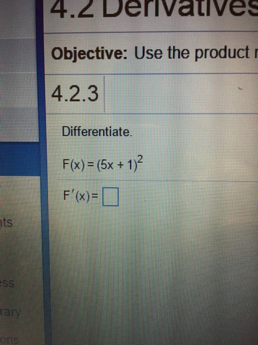Solved Differentiate. F(x) = (5x + 1)^2 F'(x) = | Chegg.com