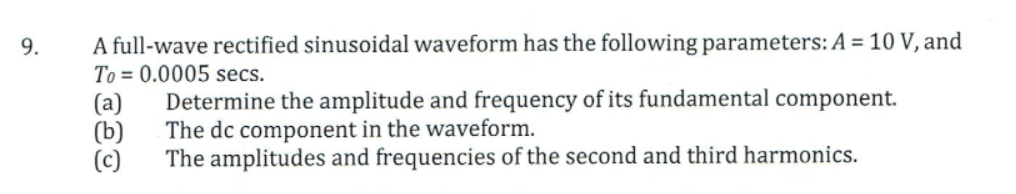 Solved 9. A full-wave rectified sinusoidal waveform has the | Chegg.com