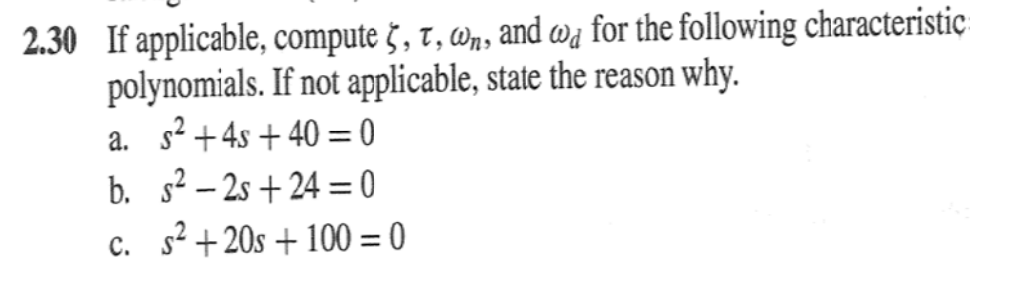 Solved If applicable, compute zeta, tau, omega_n, and | Chegg.com