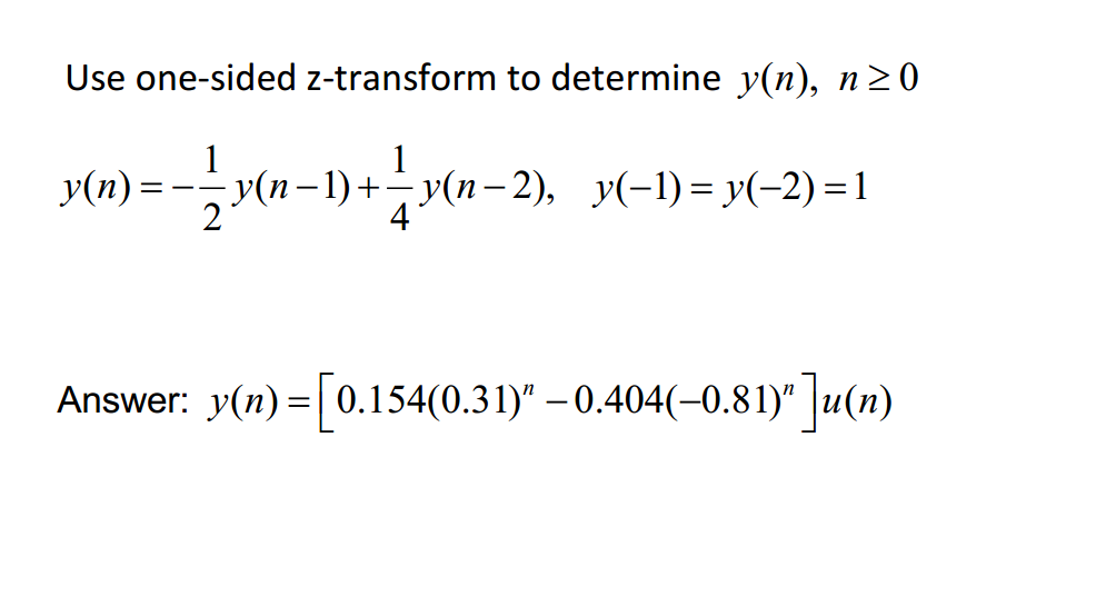 Solved Use one-sided z-transform to determine y(n), n20 | Chegg.com