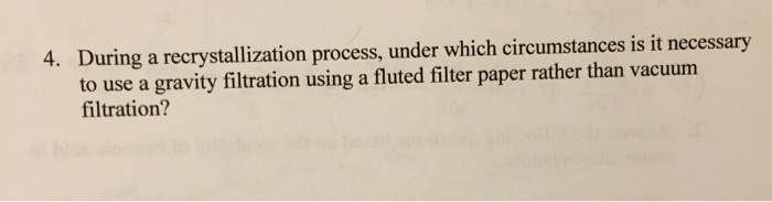 Solved During a recrystallization process, under which | Chegg.com