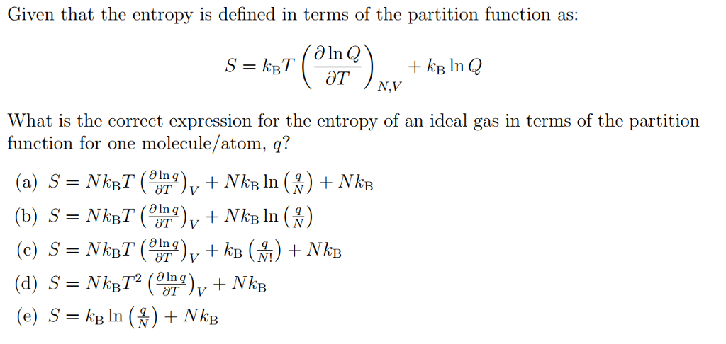 Solved Given that the entropy is defined in terms of the | Chegg.com