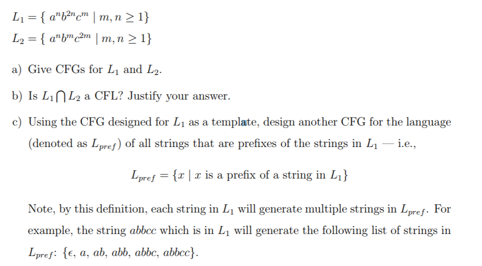 Solved a) Give CFGs for L and L2. b) Is LnL2 a CFL? Justify | Chegg.com