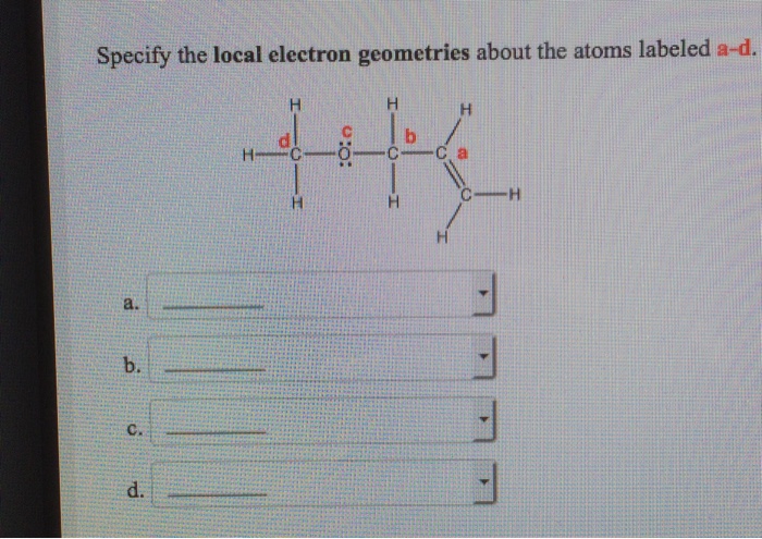 Solved Specify the local electron geometries about the atoms | Chegg.com