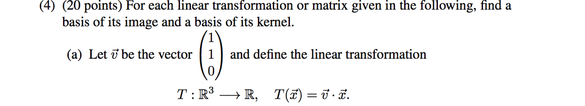 Solved For each linear transformation or matrix given in the | Chegg.com