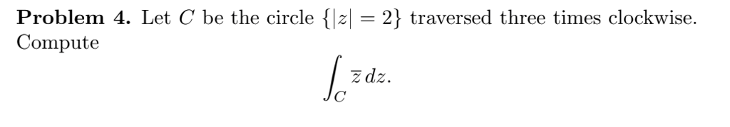 Solved Problem 4. Let C be the circle 2 traversed three | Chegg.com