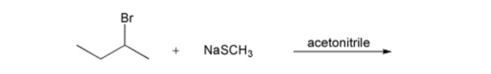 Solved Br acetonitrile +N NaSCH3 | Chegg.com