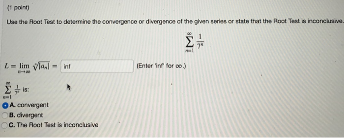 Solved Use the Root Test to determine the convergence or | Chegg.com