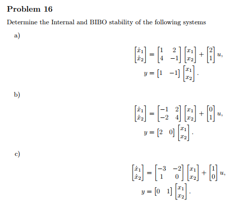 Solved Problem 16 Determine the Internal and BIBO stability | Chegg.com