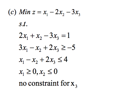 Solved (c) Min z = x1-2x2-3x3 S.t. 3x, -x2 +2x, 2-5 no | Chegg.com