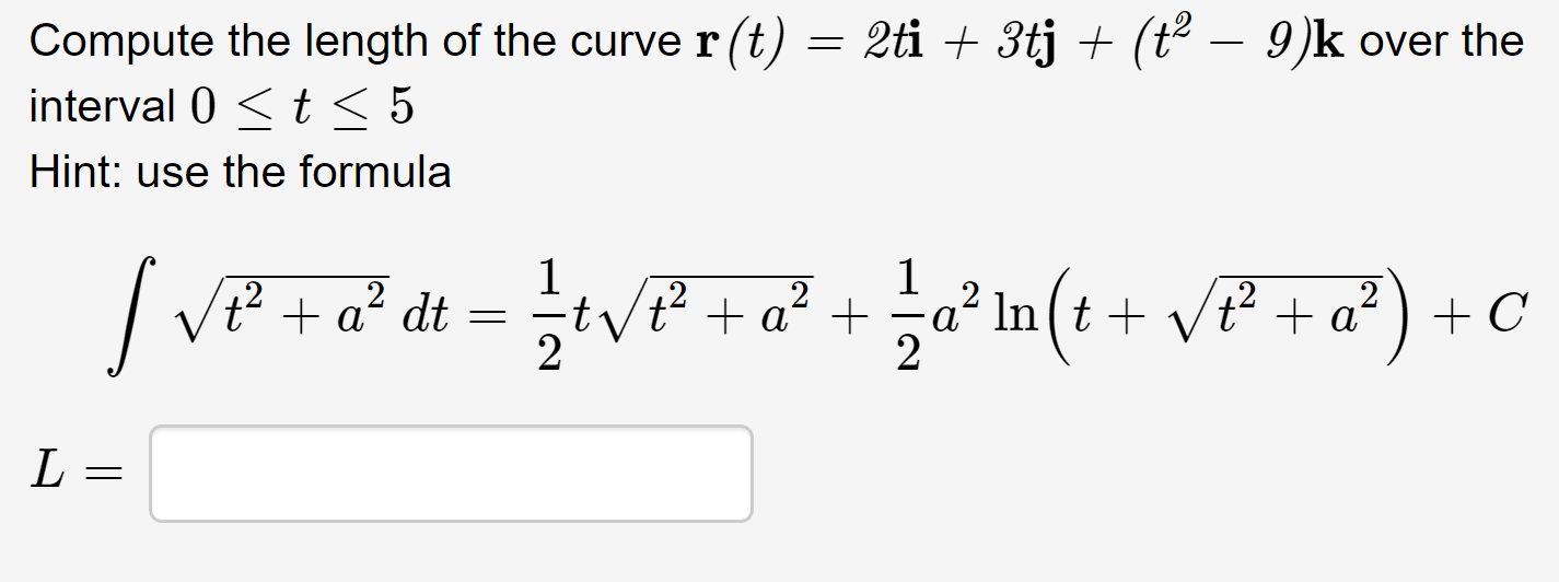 Solved Compute the length of the curve r (t) = 2ti + 3tj + | Chegg.com
