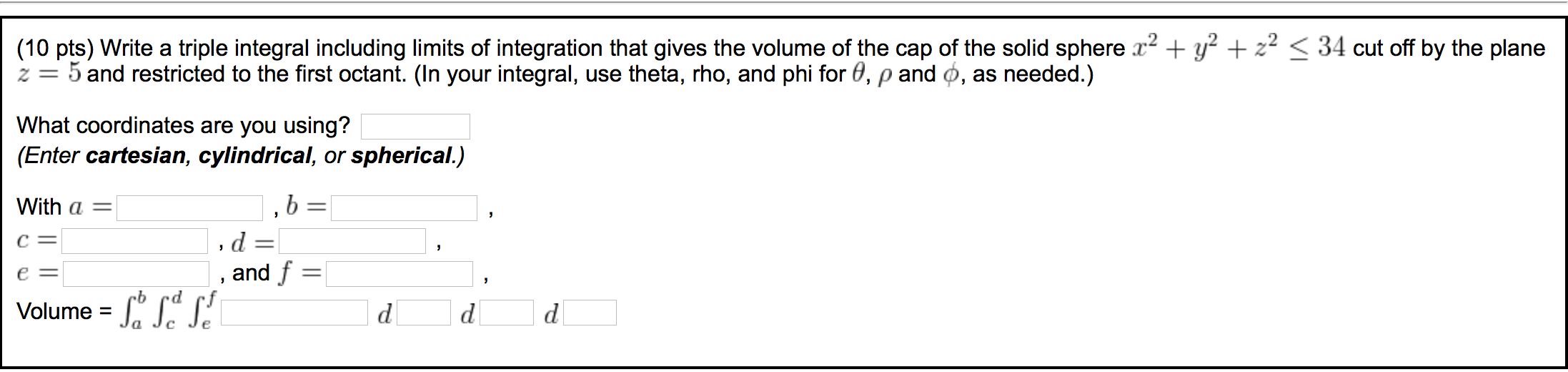 Solved (10 pts) Write a triple integral including limits of | Chegg.com