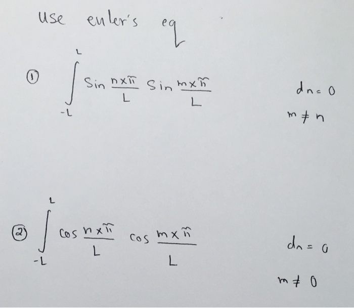 Solved Use euler's eq integral^L_-L sin n x pi/L sin m x | Chegg.com