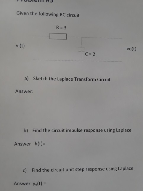 Solved Given the following RC circuit R=3 vi(t) vo(t) | C=2 | Chegg.com