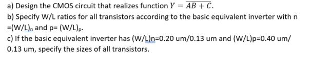 Solved a) Design the CMOS circuit that realizes function Y = | Chegg.com