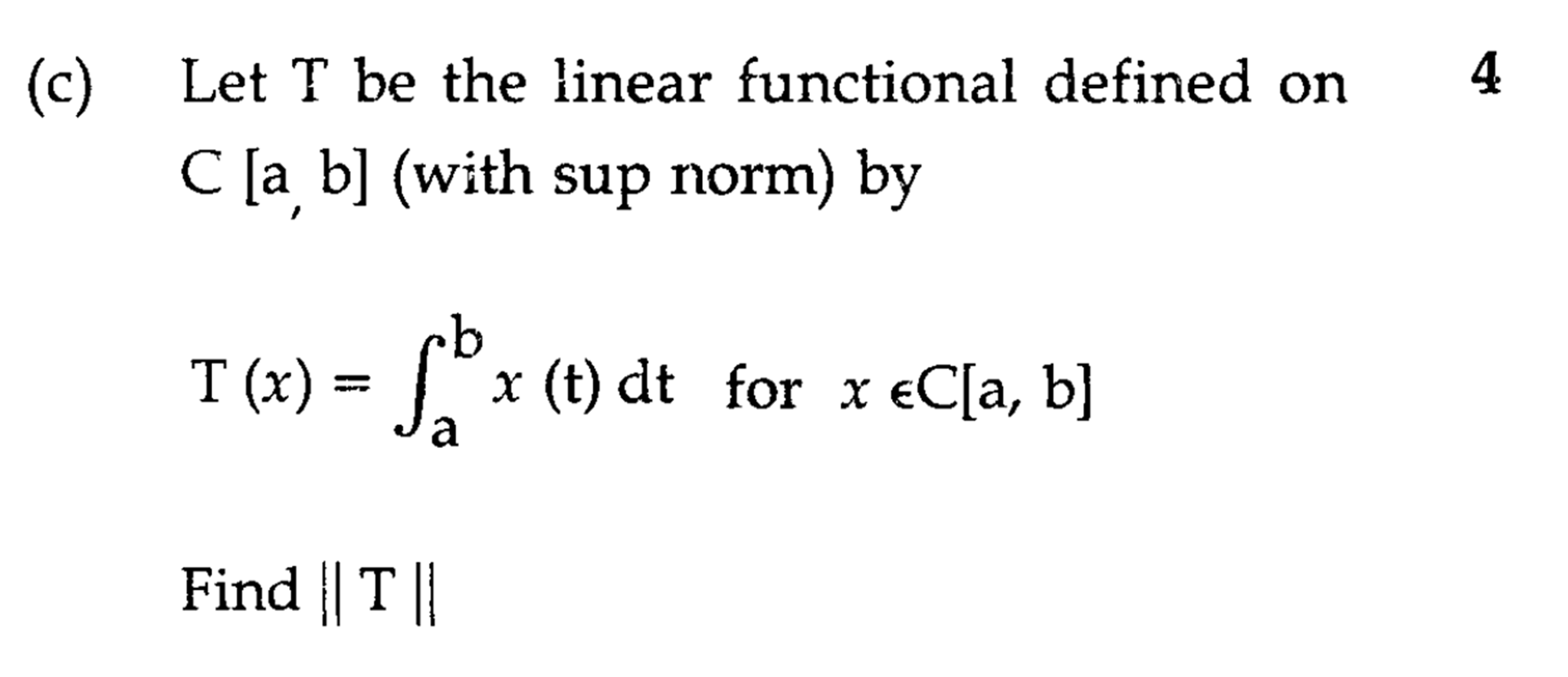 Solved Let T be the linear functional defined on C [a, b] | Chegg.com