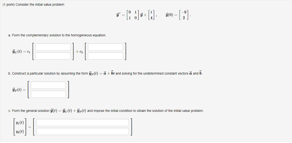 Solved (1 point) Consider the initial value problem 1 0 a | Chegg.com