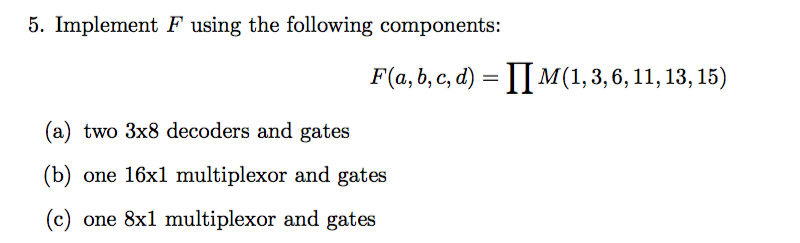 Solved Implement F using the following components: F(a, b, | Chegg.com