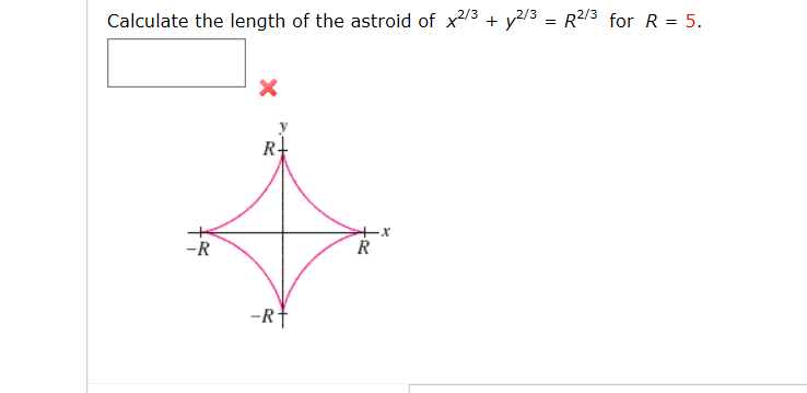 Solved Calculate the length of the astroid of x2/3 + y2/3 = | Chegg.com