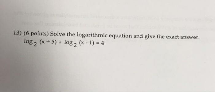 Solved Solve the logarithmic equation and give the exact | Chegg.com