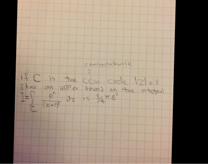 Solved If C is the CCW^counterclockwise circle |z| = 3 Show | Chegg.com