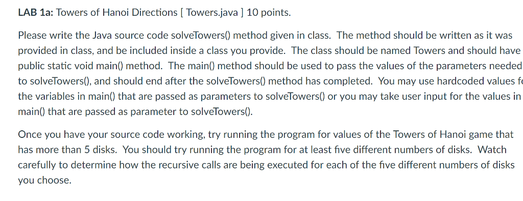 Solved LAB 1a: Towers of Hanoi Directions [ Towers.java ] 10 | Chegg.com