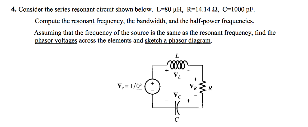Solved 4. Consider the series resonant circuit shown below. | Chegg.com