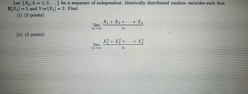 Solved Let {Xk, k 1, 2, . .. } be a sequence of independent, | Chegg.com