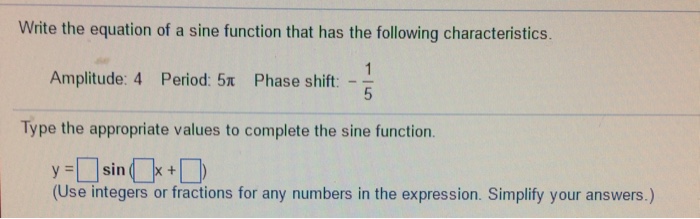 Solved Write the equation of a sine function that has the | Chegg.com