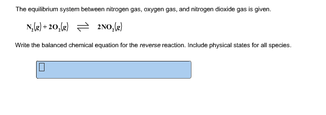 Solved The equilibrium system between nitrogen gas, oxygen | Chegg.com