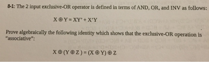 Solved The 2 input exclusive-OR operator is defined in terms | Chegg.com