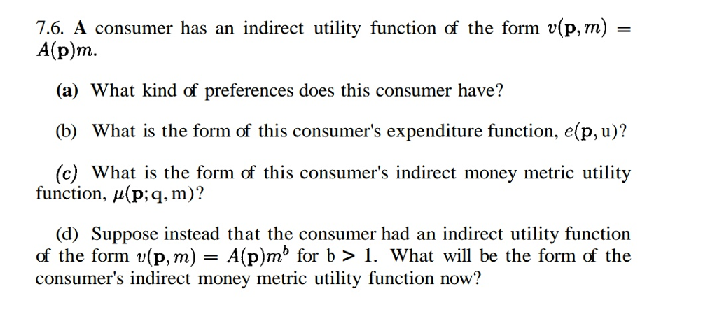 Solved 7.6. A consumer has an indirect utility function of | Chegg.com
