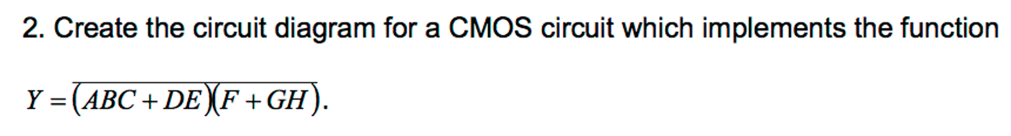 Solved Create the circuit diagram for a CMOS circuit which | Chegg.com