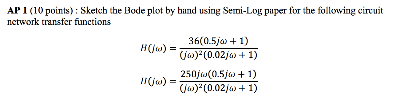 Solved Sketch the Bode plot by hand using Semi-Log paper for | Chegg.com