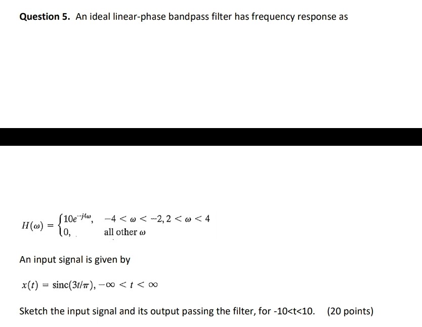 Solved Question 5. An ideal linear-phase bandpass filter has | Chegg.com