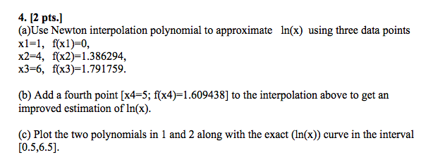 Solved USE MATLAB code to solve problem #4. (a)Use Newton | Chegg.com