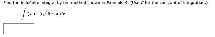 Solved Find the indefinite integral by the method shown in | Chegg.com