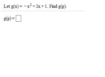Solved Let g(x) = -x2 + 2x + 1. Find g(p). g(p) = | Chegg.com